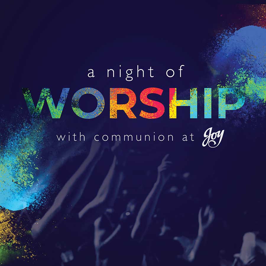 Night of Worship, Communion and Prayer - Joy Christian Center